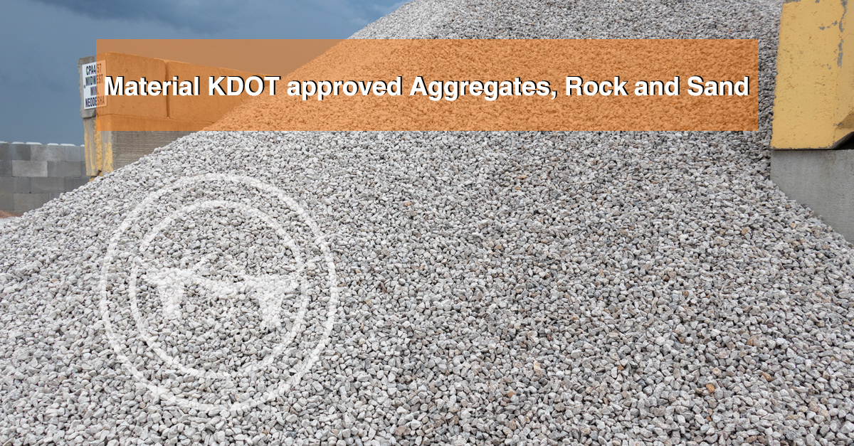 Materials - Materials KDOT Aggregates, Rock and Sand Material in Wichita